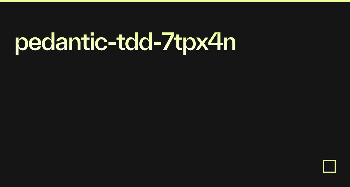 pedantic-tdd-7tpx4n - Codesandbox