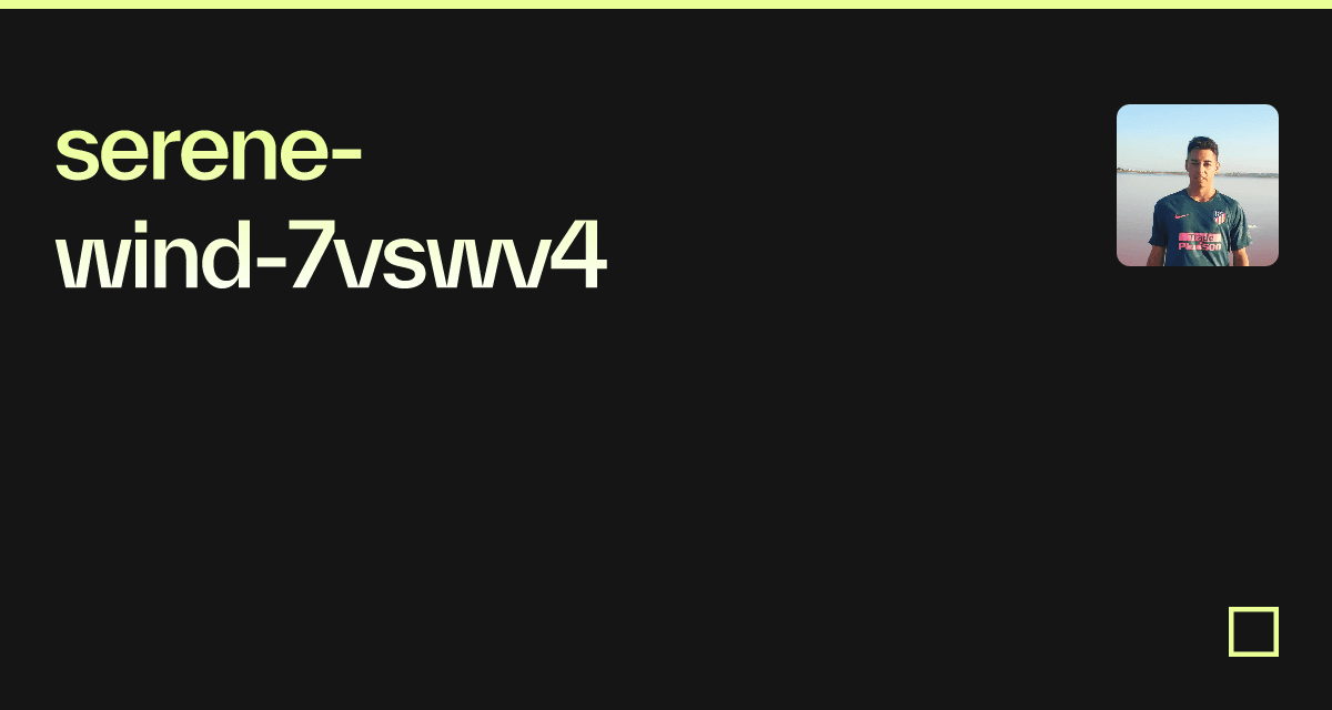 serene-wind-7vswv4 - Codesandbox