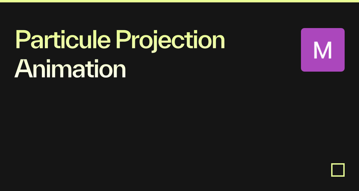 Particule Projection Animation - Codesandbox