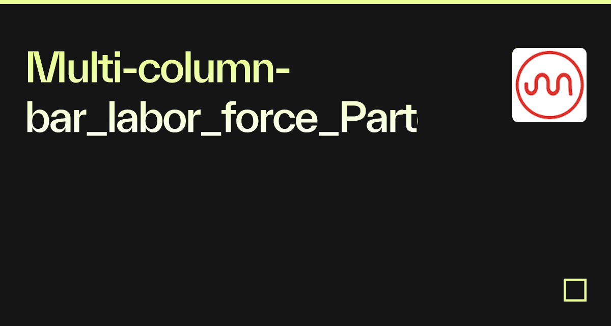 Multi-column-bar_labor_force_Partcipation - Codesandbox