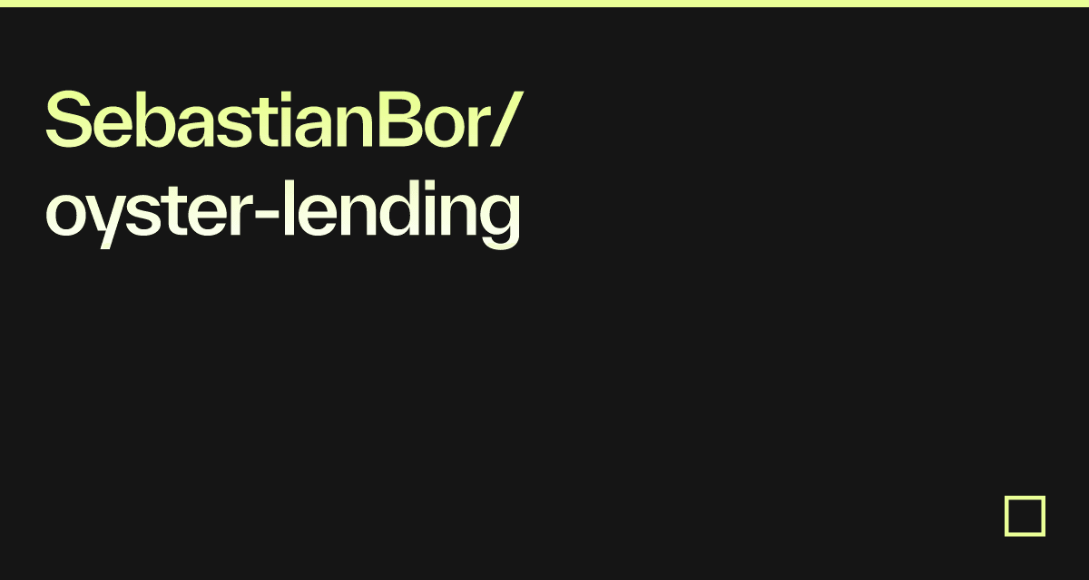 SebastianBor/oyster-lending - Codesandbox
