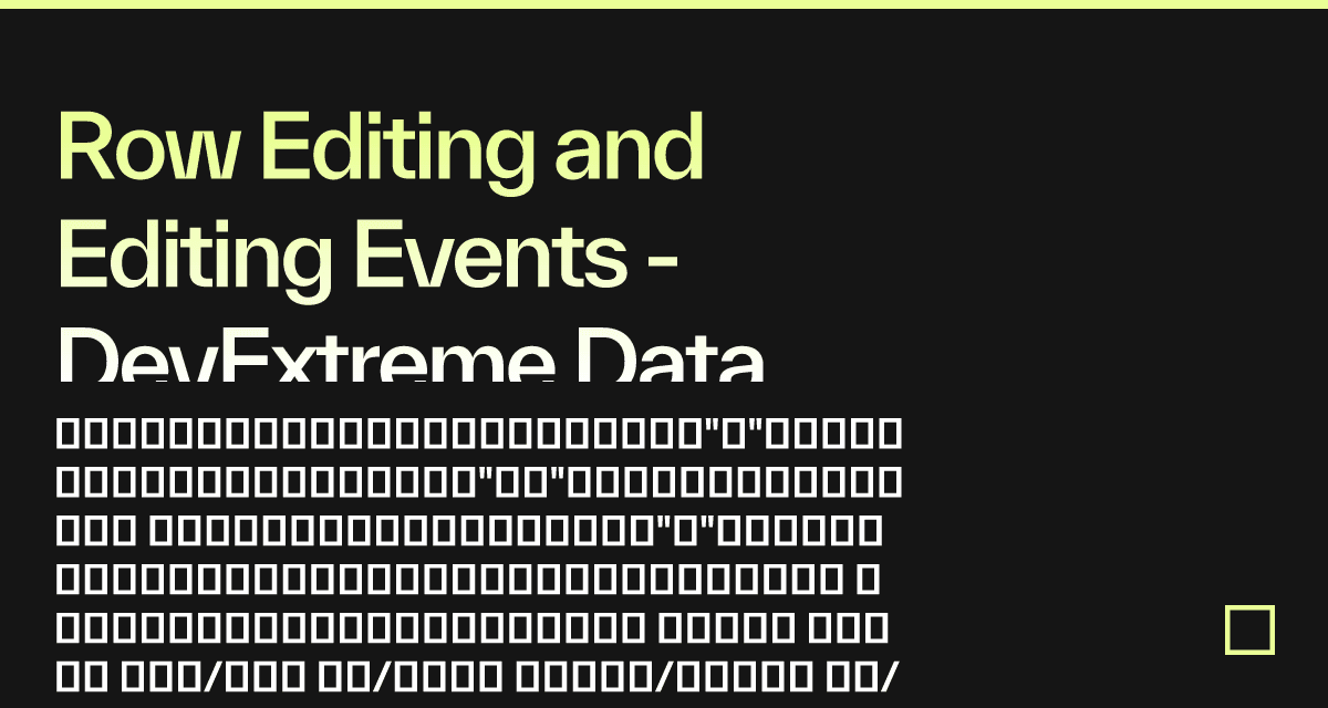 Row Editing And Editing Events Devextreme Data Grid Codesandbox