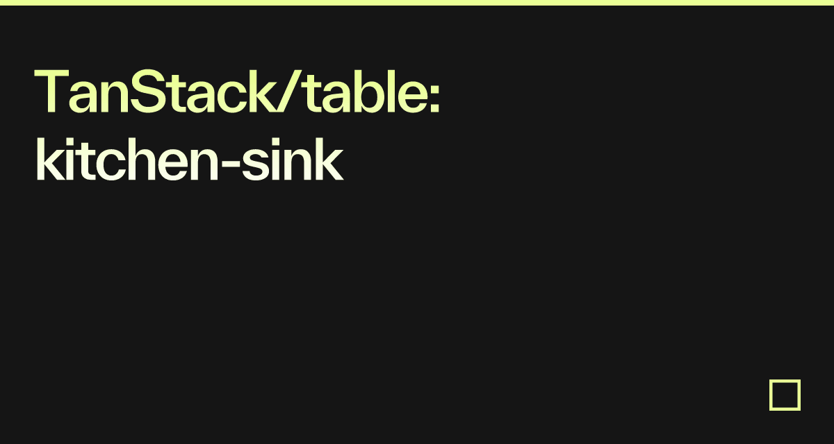 TanStack/table: kitchen-sink - Codesandbox