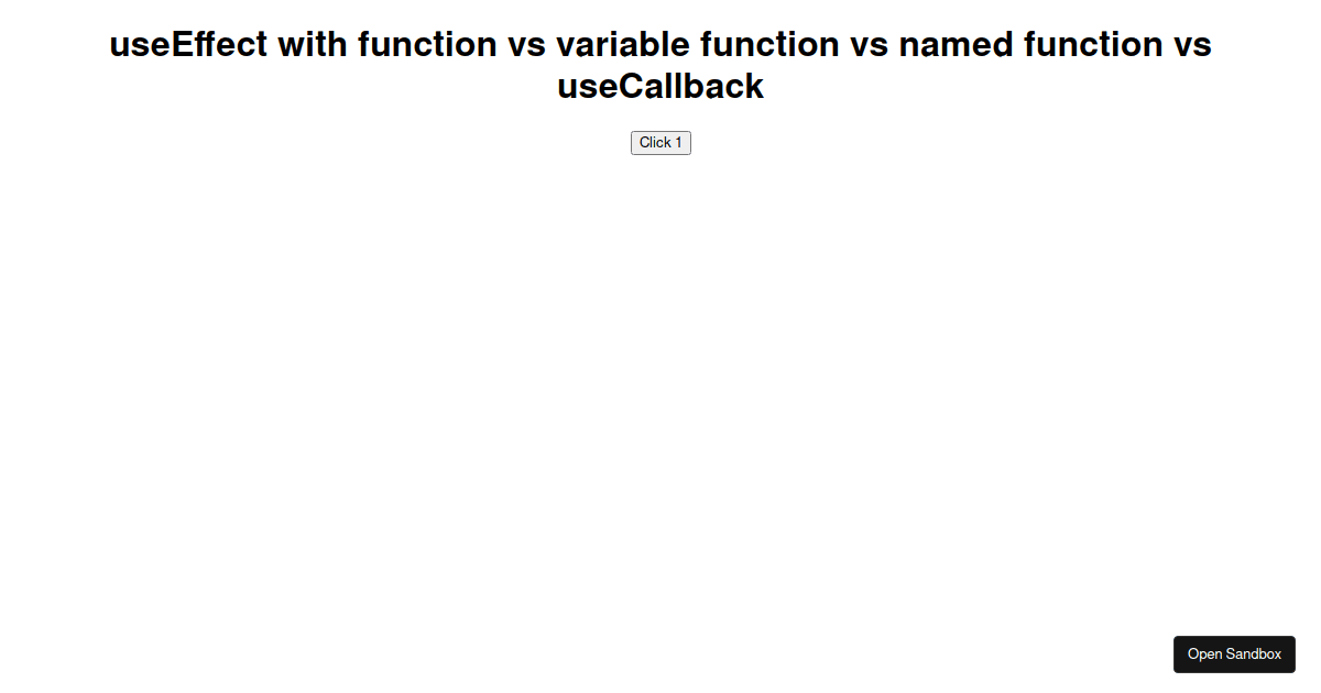 Useeffect With Function Vs Variable Function Vs Named Function Vs Usecallback Codesandbox