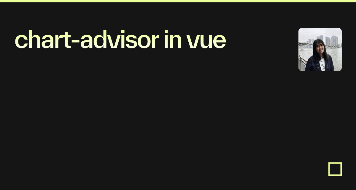 Chart Advisor In Vue Codesandbox