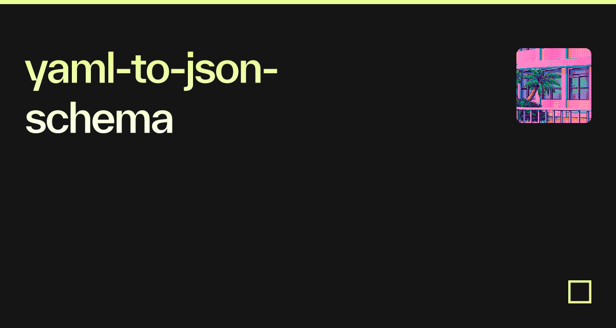 yaml-to-json-schema - Codesandbox yaml-to-json-schema - Codesandbox