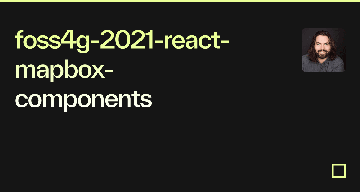 foss4g-2021-react-mapbox-components - Codesandbox