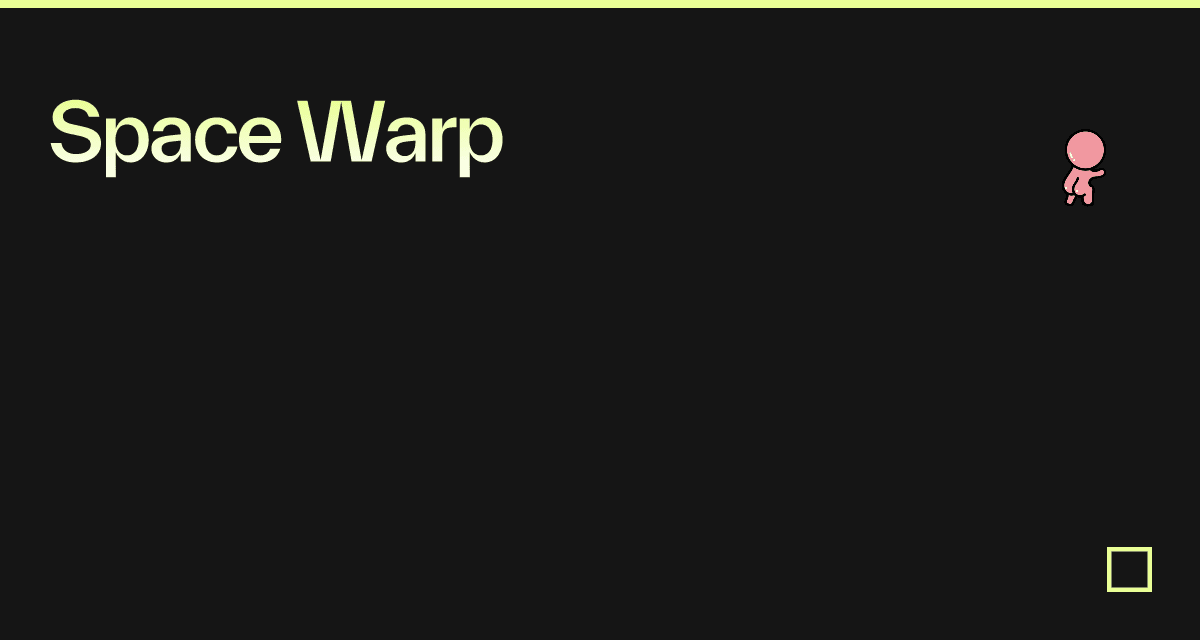 Space Warp - Codesandbox