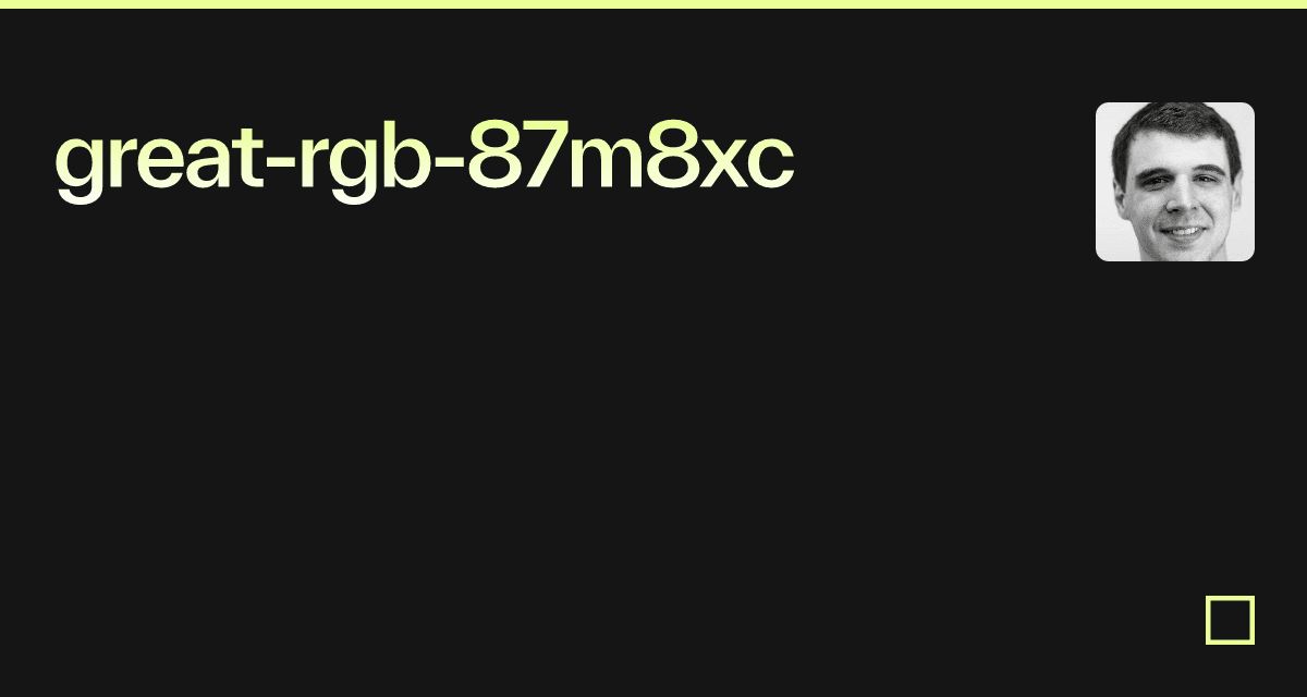 great-rgb-87m8xc - Codesandbox