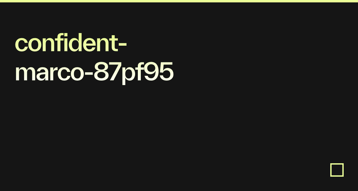 confident-marco-87pf95 - Codesandbox