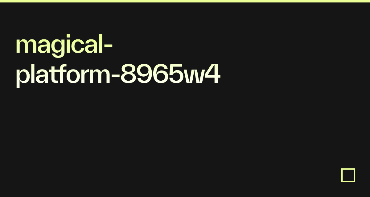 magical-platform-8965w4 - Codesandbox