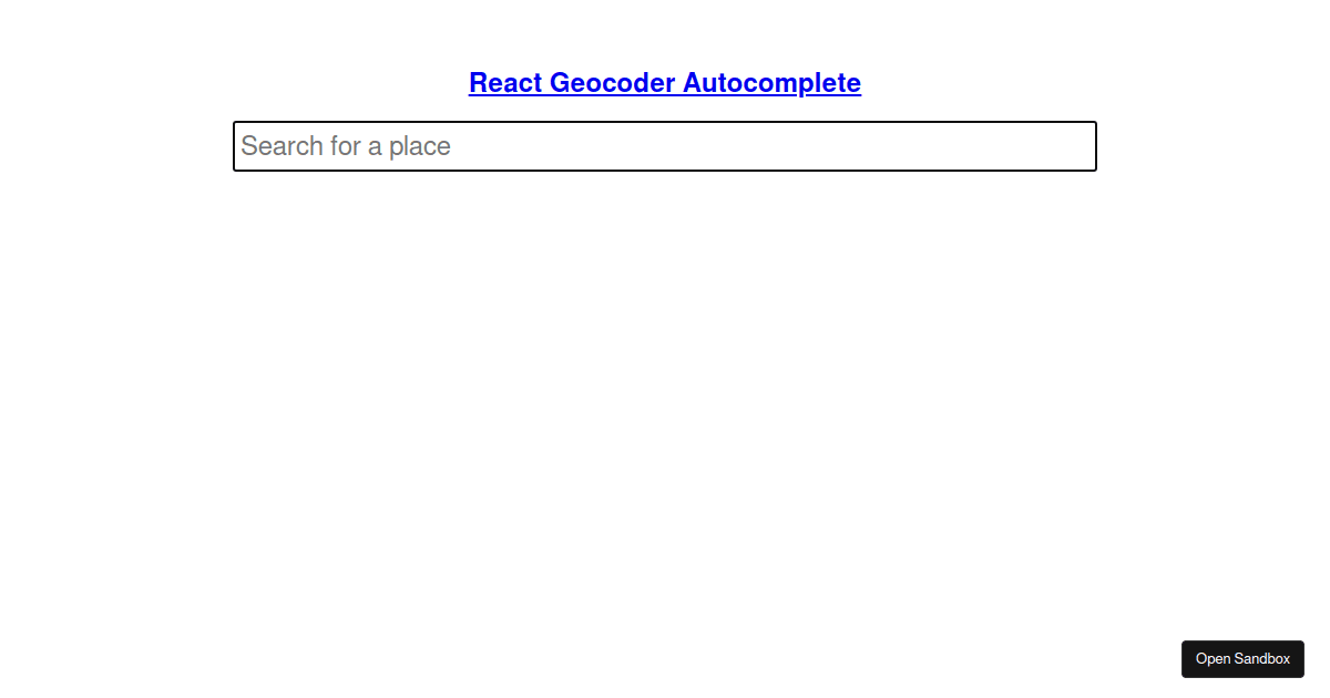 React-GeoCoder-AutoComplete Testing (forked) - Codesandbox React-GeoCoder-AutoComplete Testing (forked) - Codesandbox