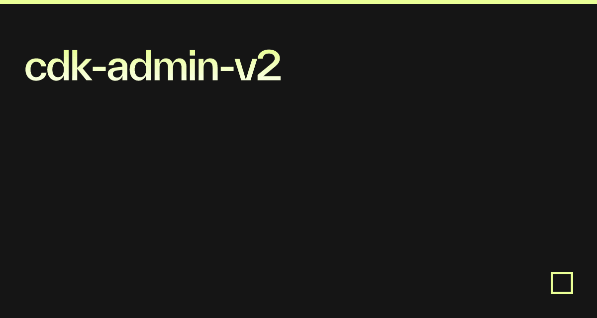 cdk-admin-v2 - Codesandbox