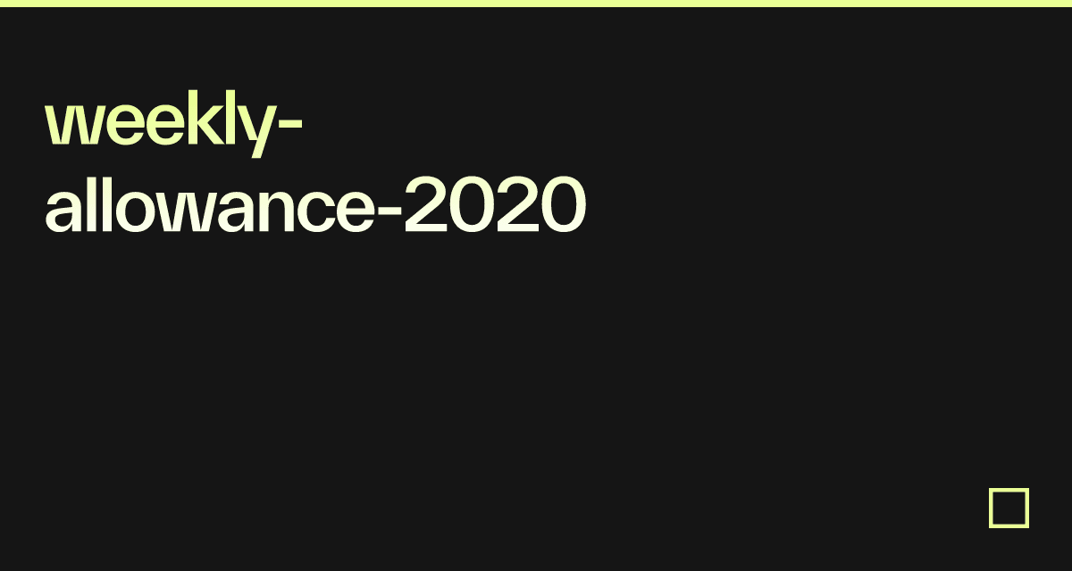 weekly-allowance-2020 - Codesandbox
