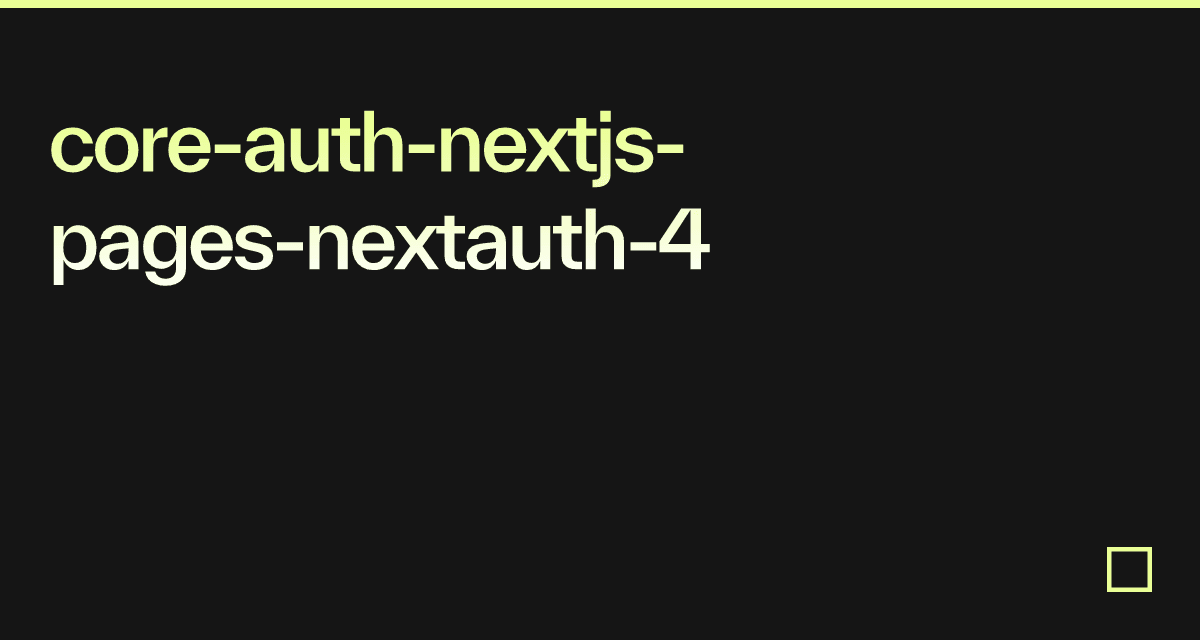 core-auth-nextjs-pages-nextauth-4 - Codesandbox