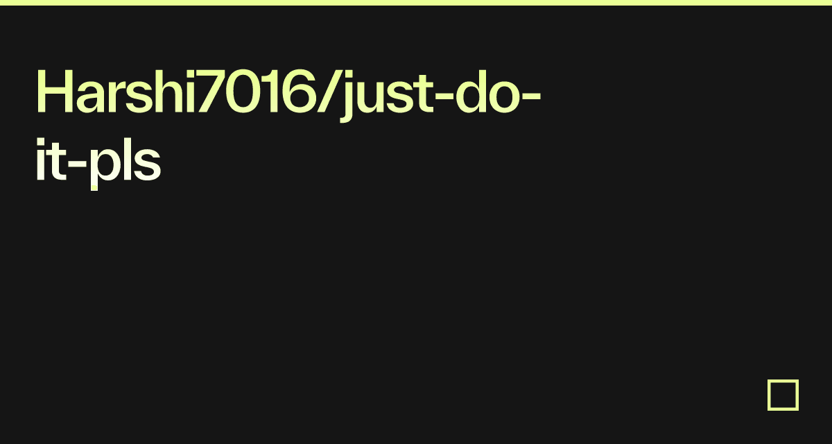 Harshi7016/just-do-it-pls - Codesandbox