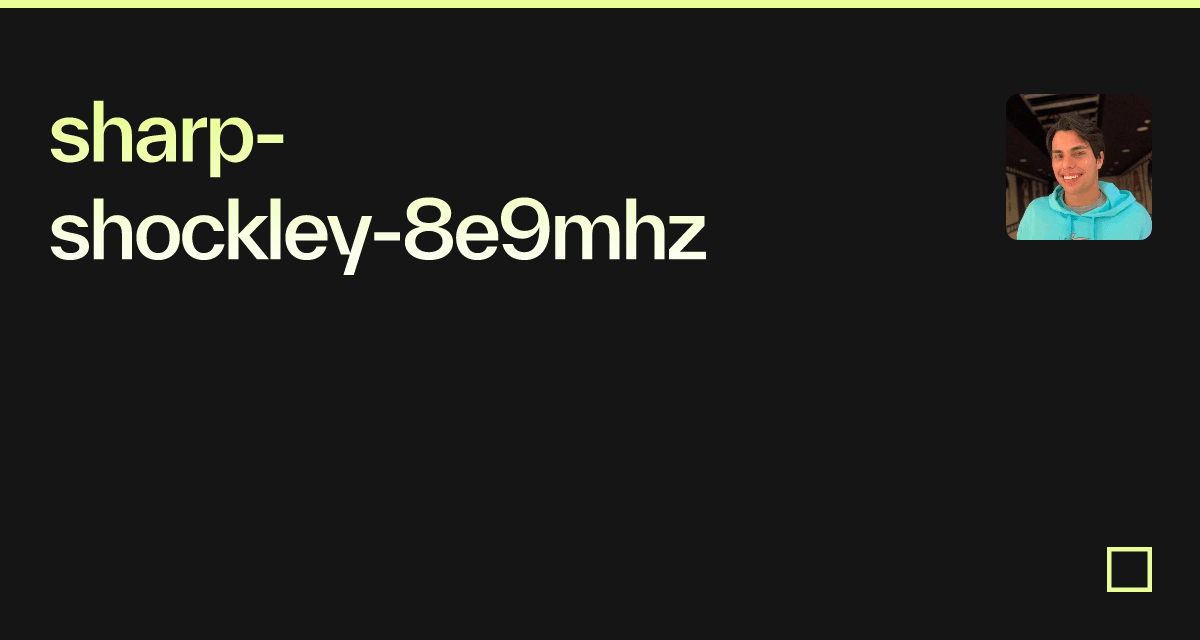 sharp-shockley-8e9mhz - Codesandbox