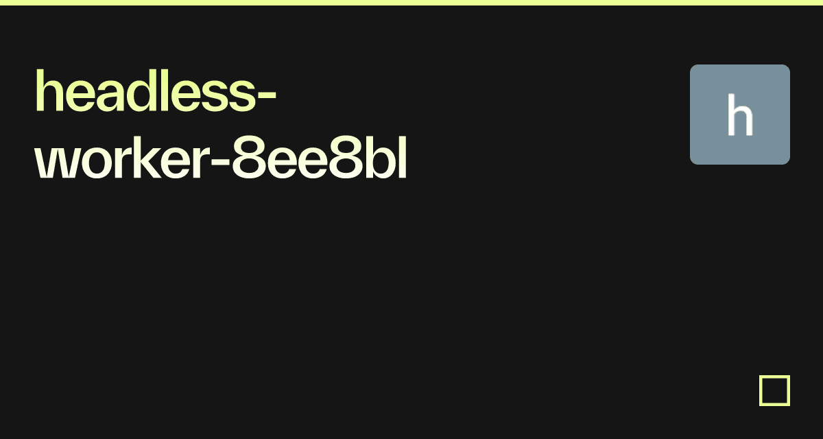 headless-worker-8ee8bl - Codesandbox
