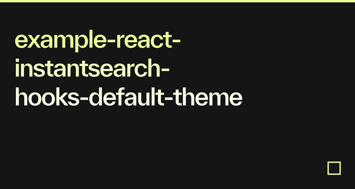 example-react-instantsearch-hooks-default-theme - Codesandbox