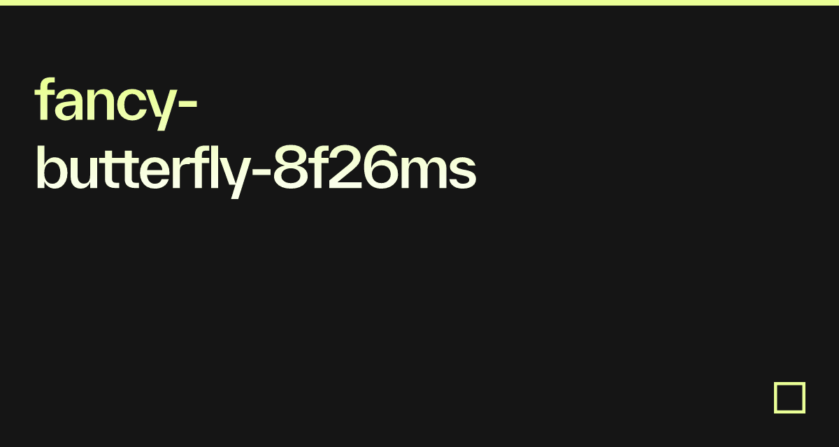 fancy-butterfly-8f26ms - Codesandbox