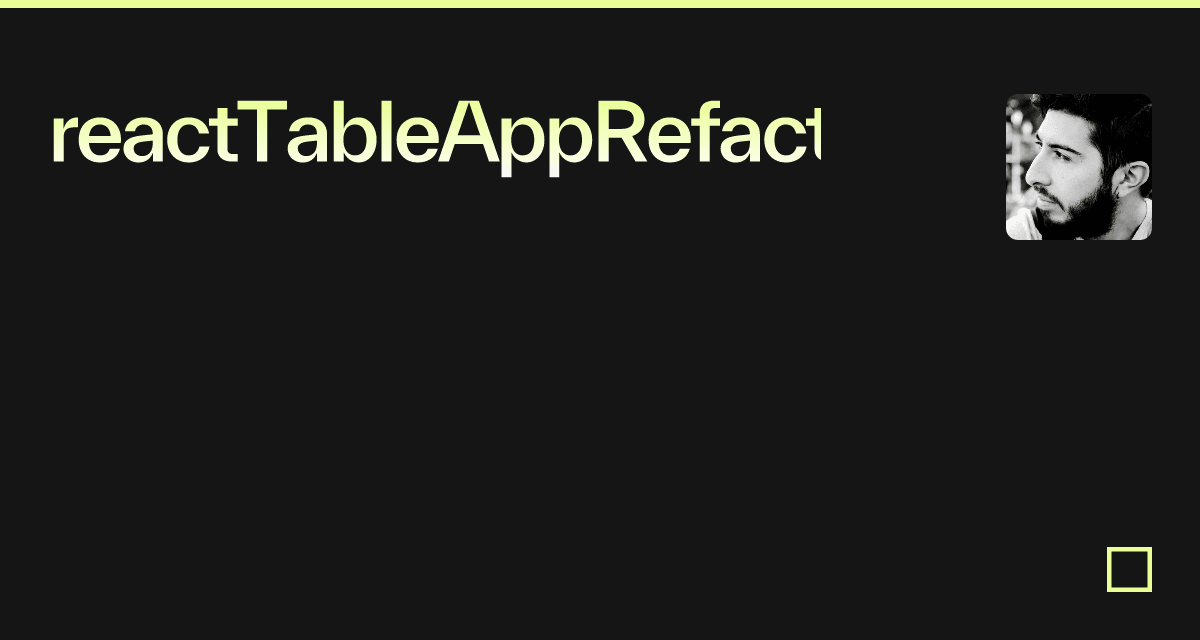 reactTableAppRefactor - Codesandbox