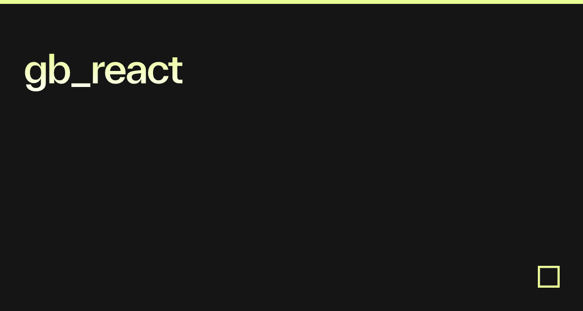 gb_react - Codesandbox