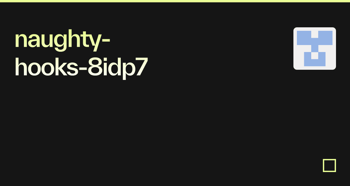 naughty-hooks-8idp7 - Codesandbox