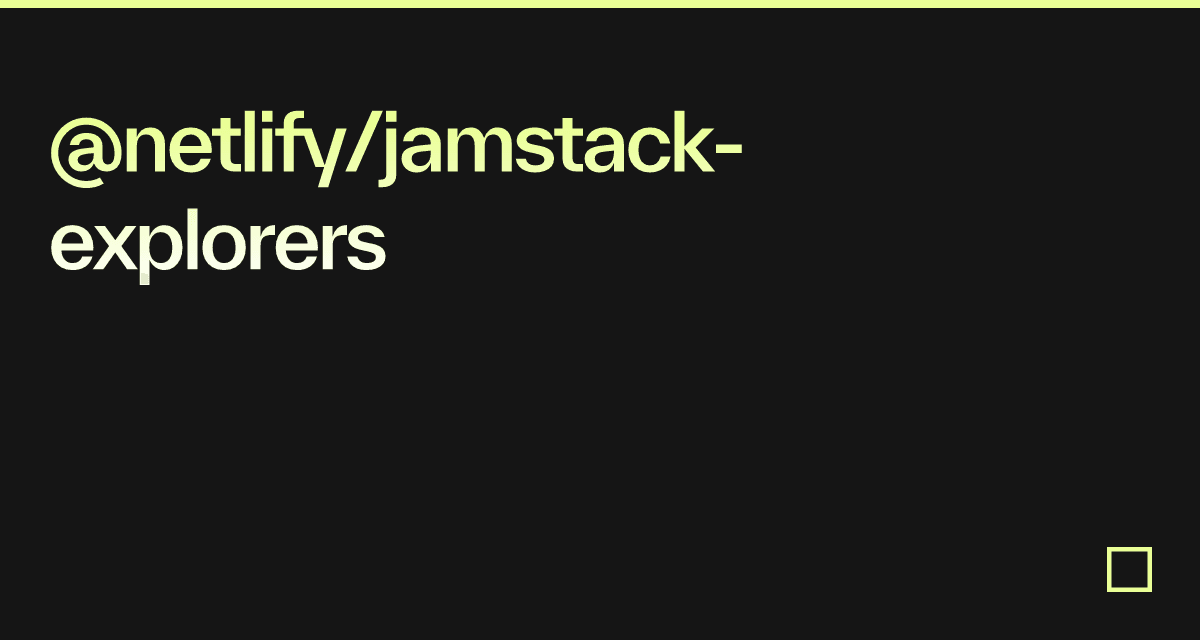 @netlify/jamstack-explorers - Codesandbox