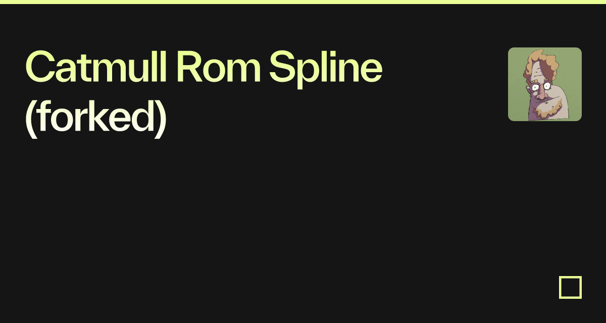 Catmull Rom Spline (forked) - Codesandbox Catmull Rom Spline (forked) - Codesandbox