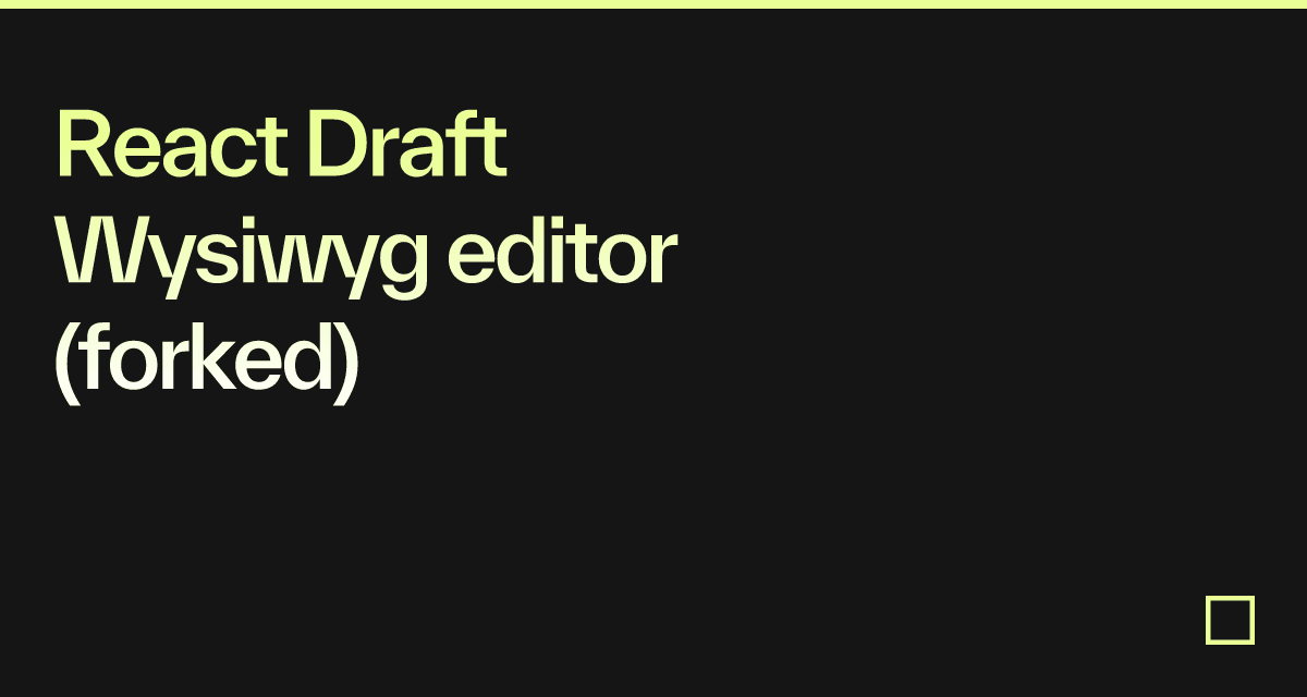 React Draft Wysiwyg editor (forked) - Codesandbox