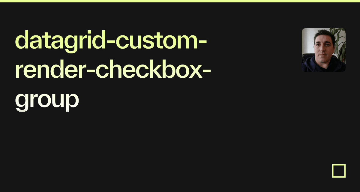 Datagrid Custom Render Checkbox Group Codesandbox