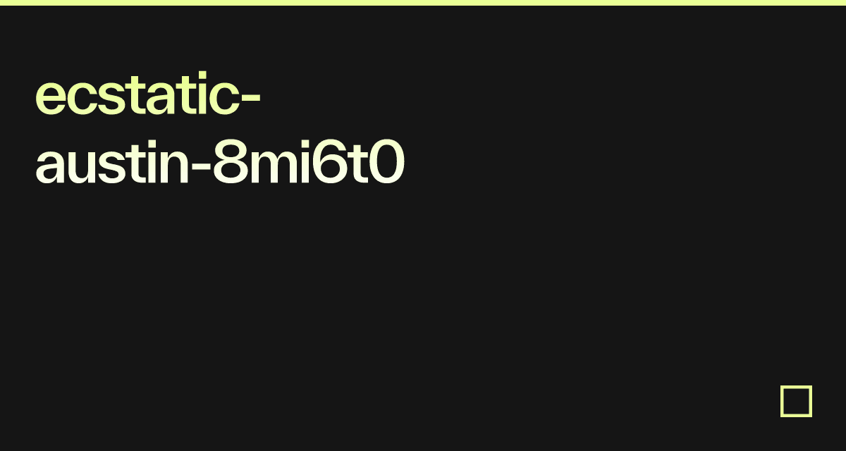 ecstatic-austin-8mi6t0 - Codesandbox