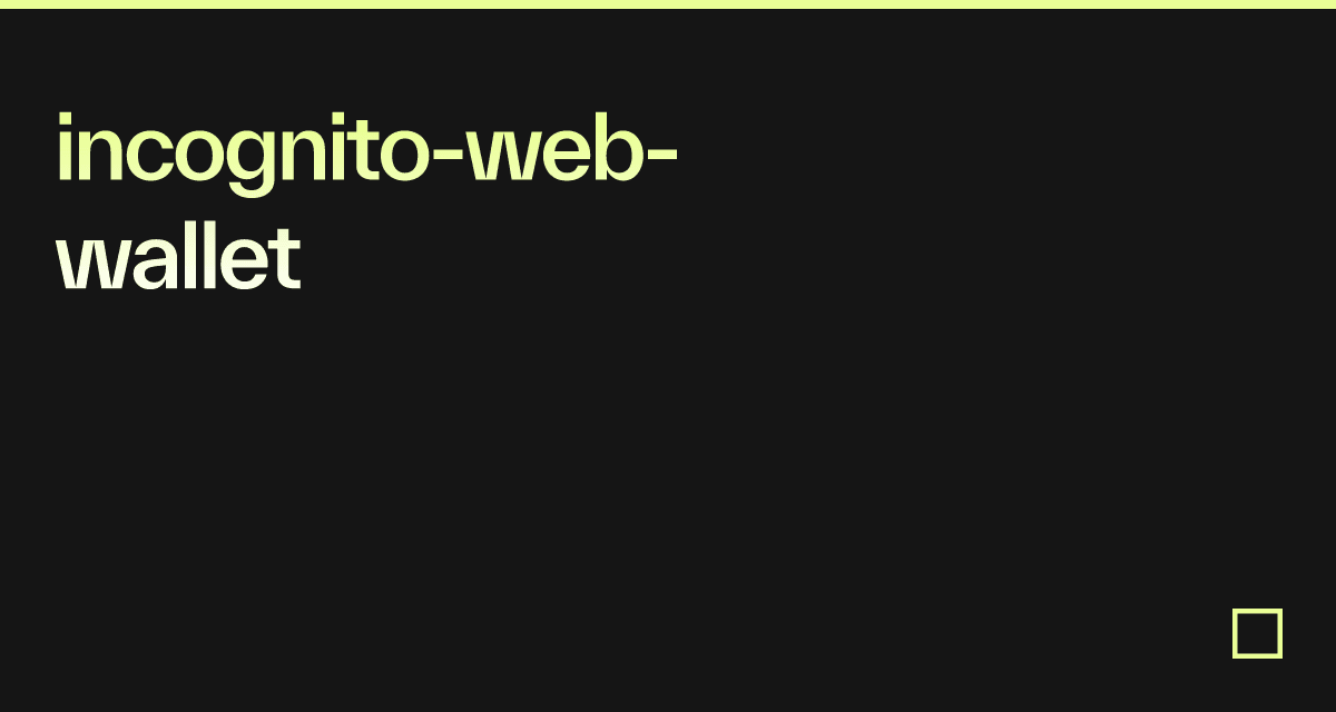 incognito-web-wallet - Codesandbox
