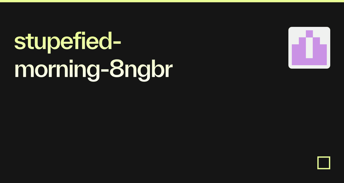 stupefied-morning-8ngbr - Codesandbox