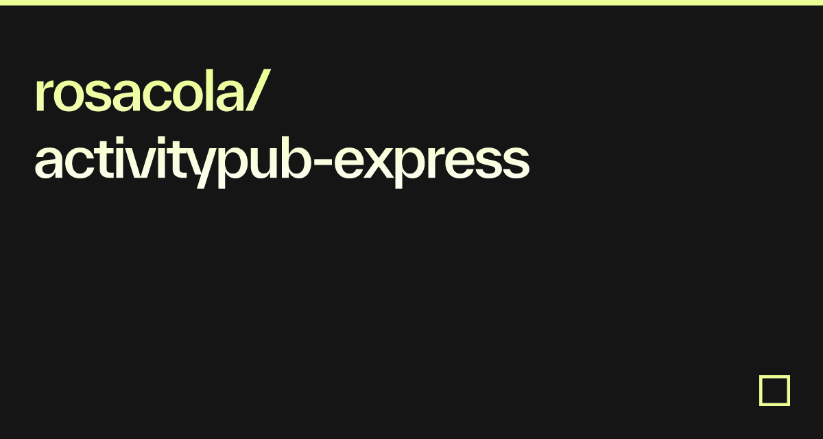 rosacola/activitypub-express - Codesandbox