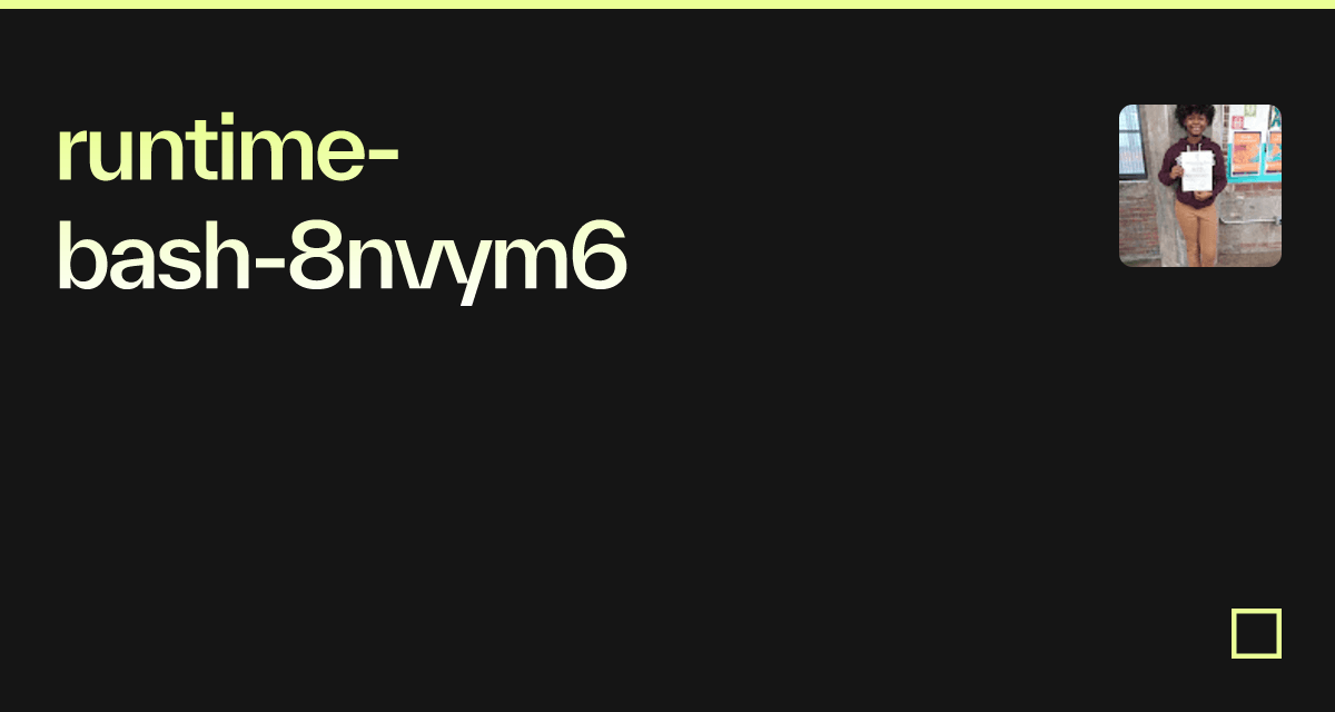 runtime-bash-8nvym6 - Codesandbox