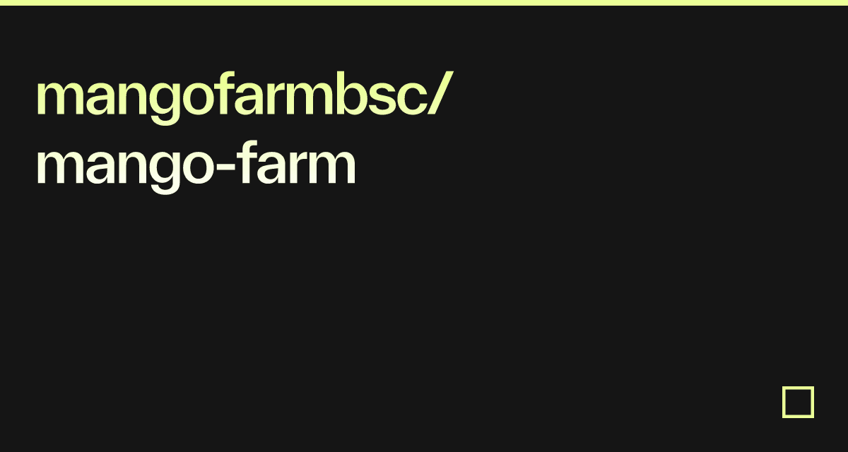 mangofarmbsc/mango-farm - Codesandbox