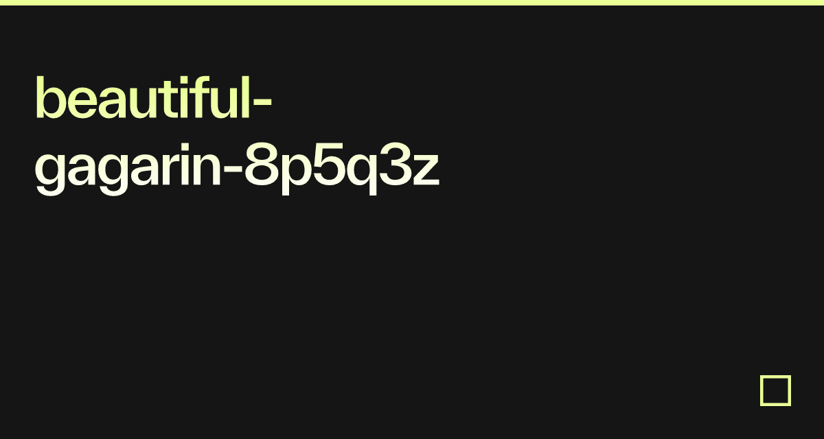 beautiful-gagarin-8p5q3z - Codesandbox