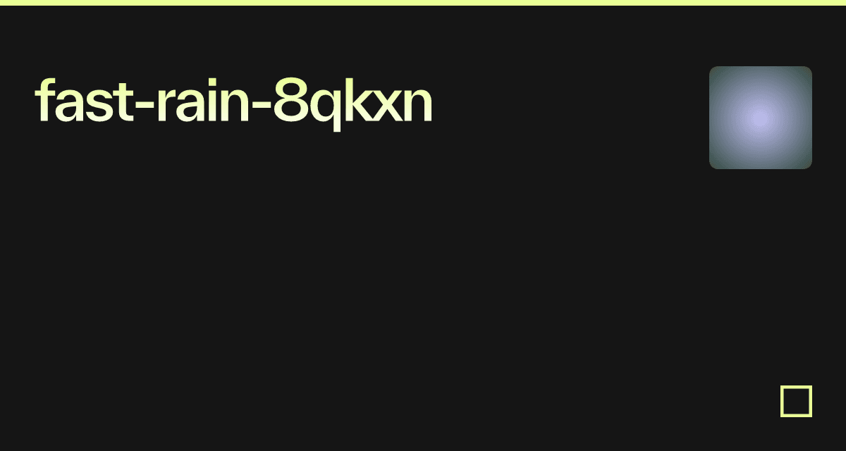 fast-rain-8qkxn - Codesandbox