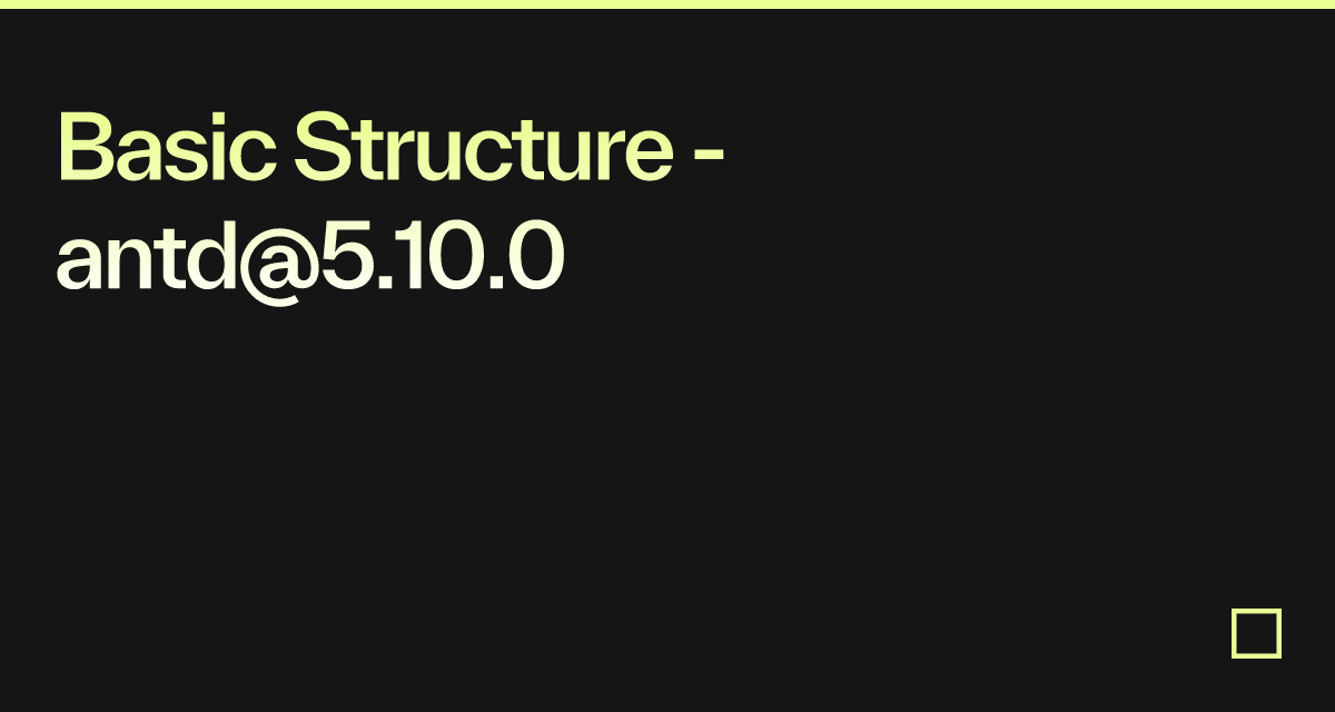 Basic Structure - antd@5.10.0 - Codesandbox