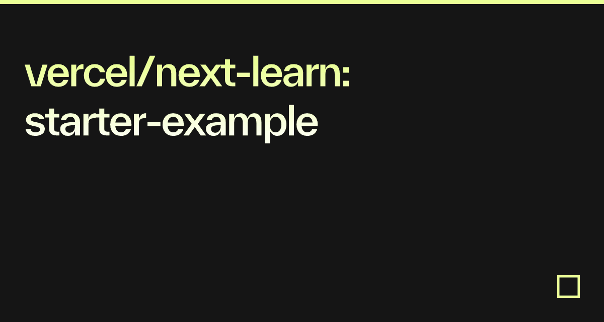 vercel/next-learn: starter-example - Codesandbox