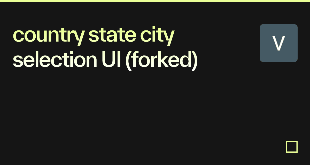 country state city selection UI (forked) - Codesandbox