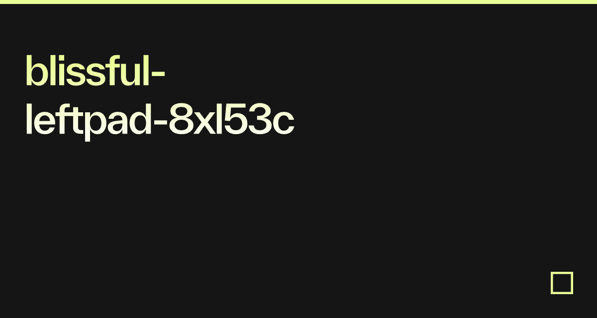 blissful-leftpad-8xl53c - Codesandbox