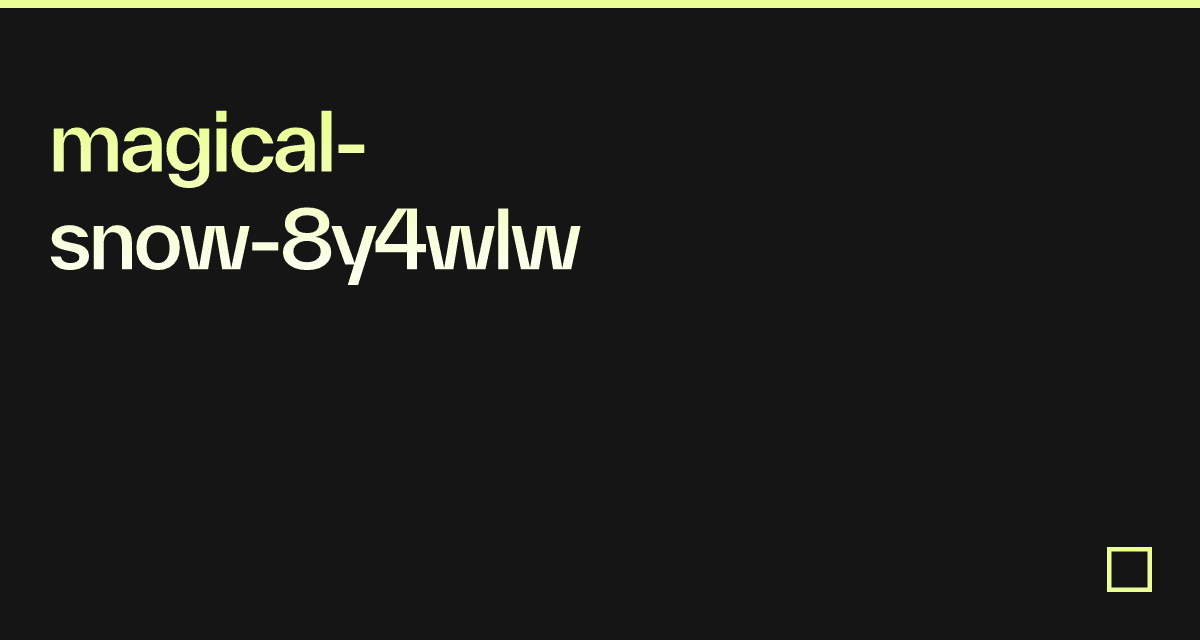 magical-snow-8y4wlw - Codesandbox