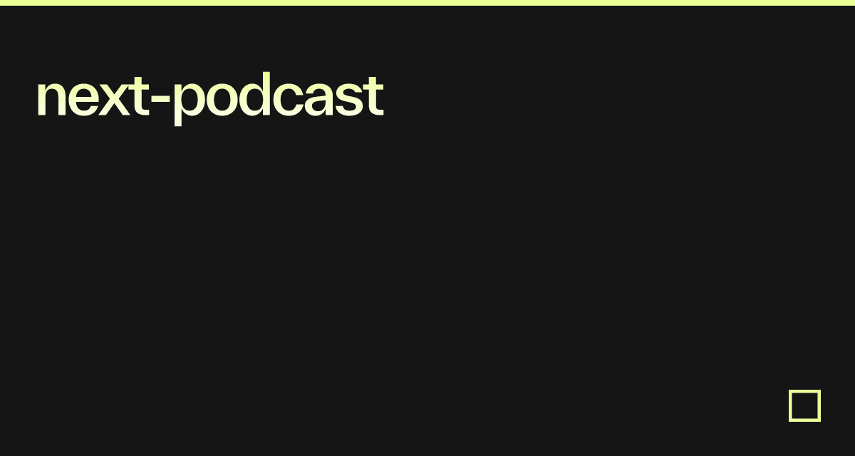 next-podcast - Codesandbox