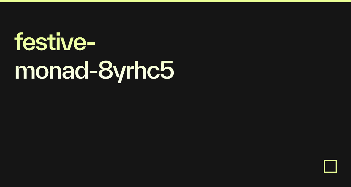 festive-monad-8yrhc5 - Codesandbox