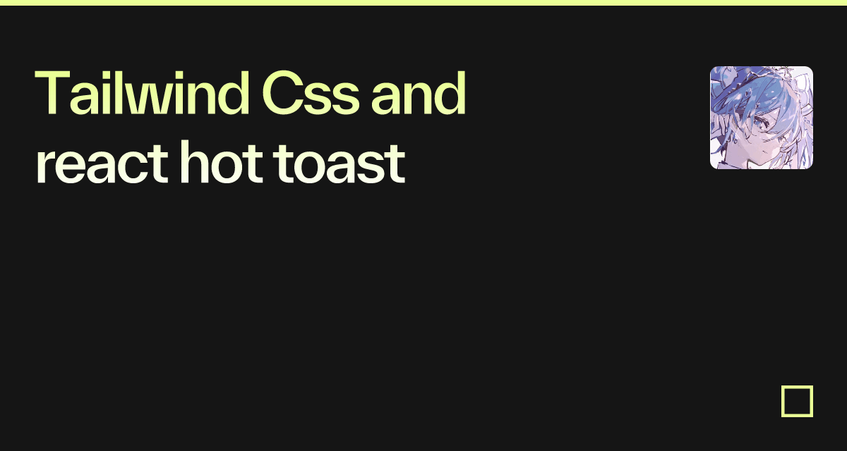 Tailwind Css And React Hot Toast Codesandbox