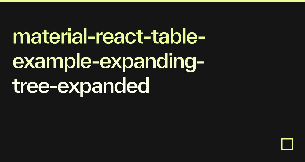 Material React Table Example Expanding Tree Expanded Codesandbox