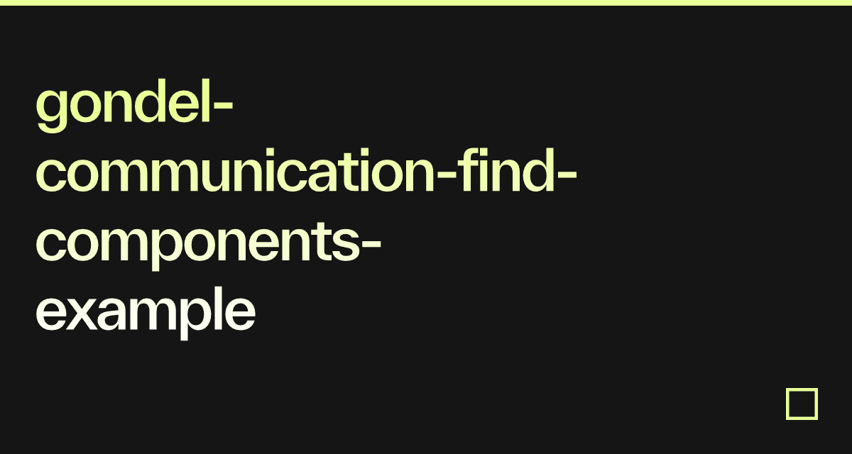 gondel-communication-find-components-example - Codesandbox