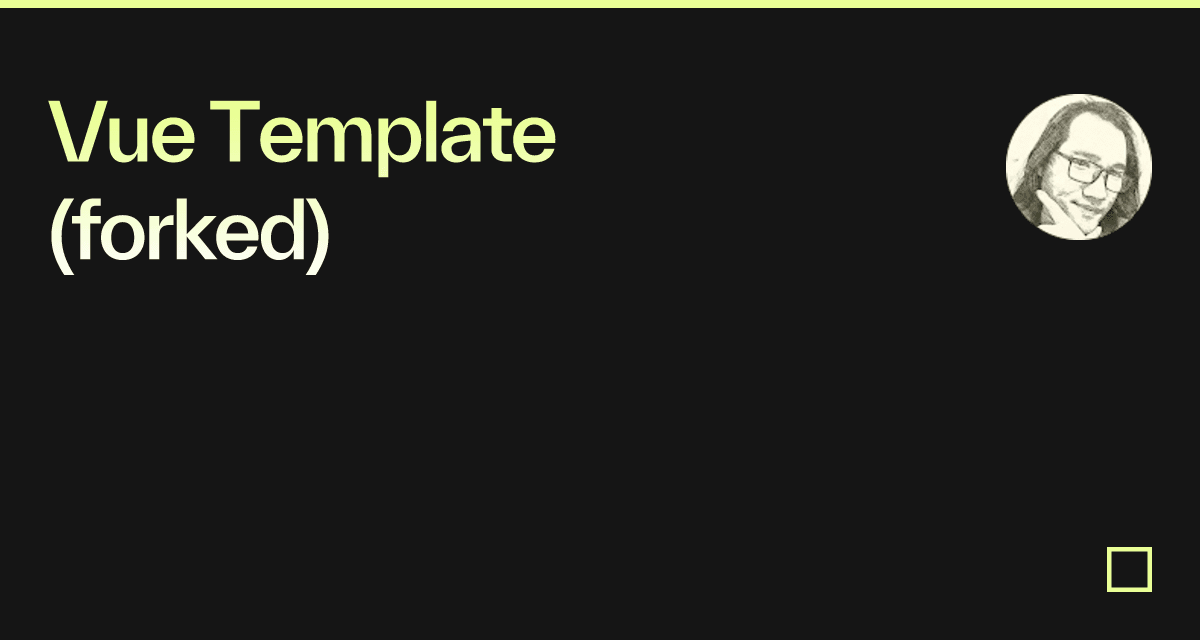 Vue Template (forked) - Codesandbox